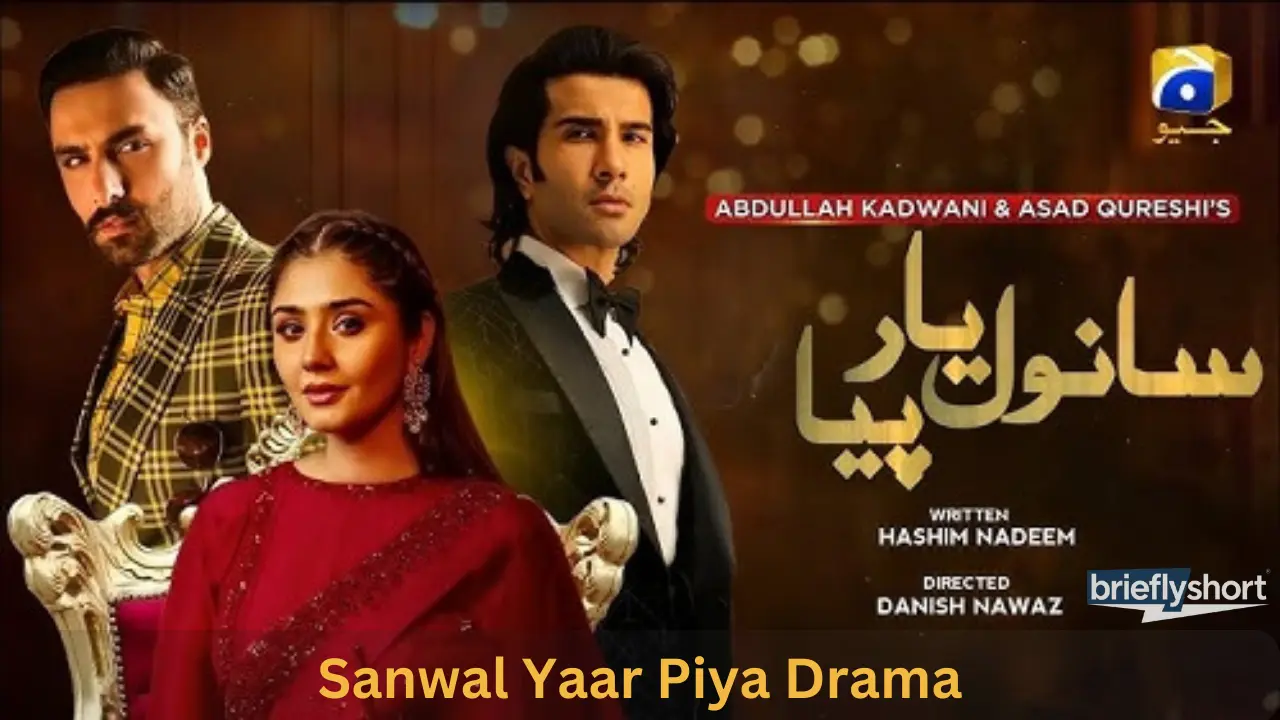 Sanwal Yaar Piya Pakistani Drama, Cast, Timing, Schedule