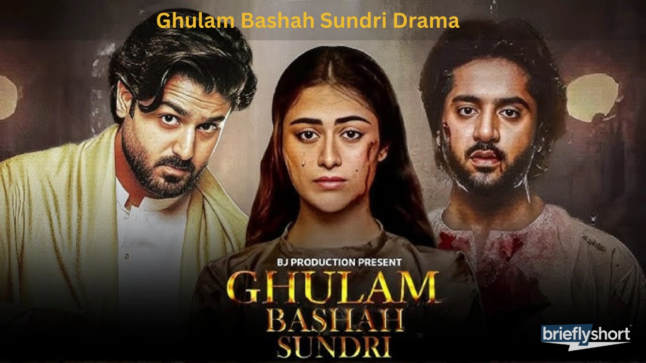 Ghulam Bashah Sundri Drama Cast, Release Date, And Story