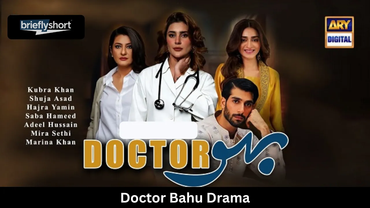 Doctor Bahu Drama Cast, Release Date, Story & Episode