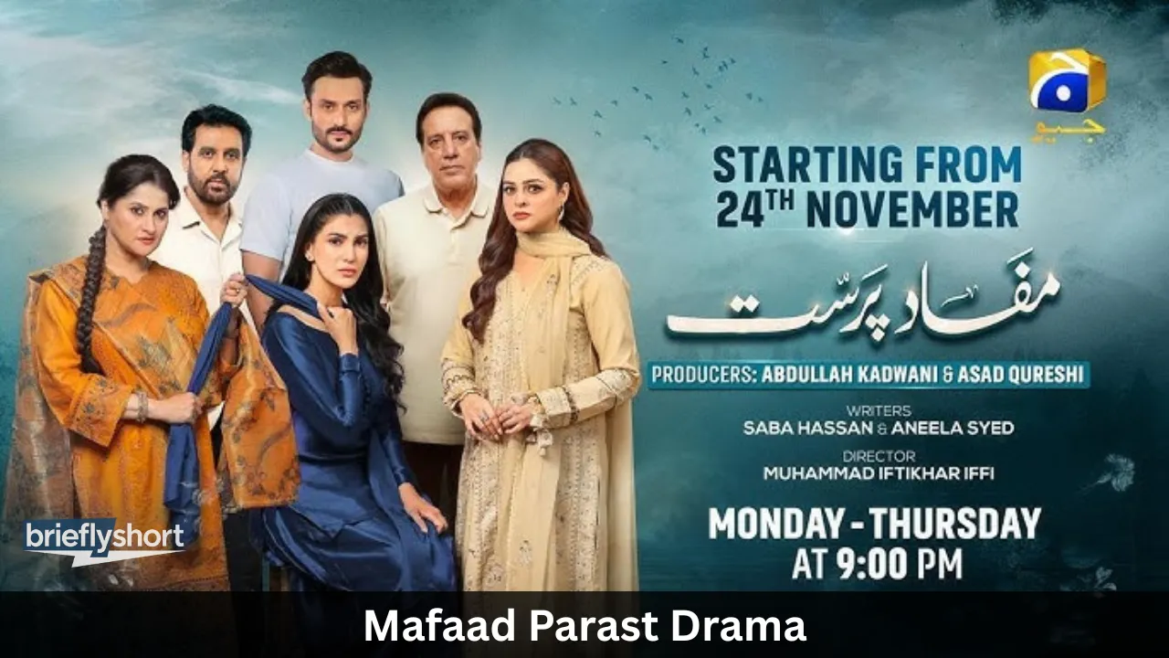 Mafaad Parast Drama Cast, Release Date, Story & Episode